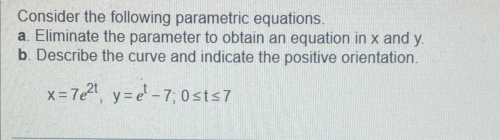 Solved Consider the following parametric equations.a. | Chegg.com