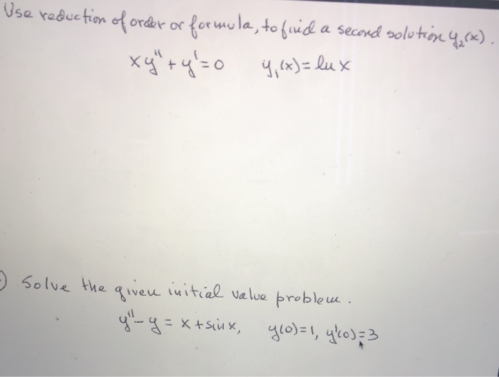 Solved Use reduction of order or formula, to find a second | Chegg.com