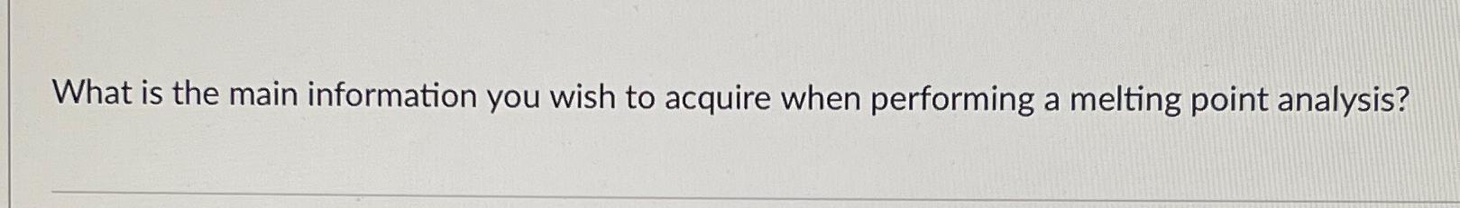 Solved What is the main information you wish to acquire when | Chegg.com