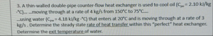 Solved A thin-walled double-pipe counter-flow heat exchanger | Chegg.com