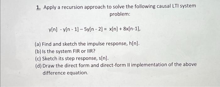 Solved 1. Apply a recursion approach to solve the following | Chegg.com
