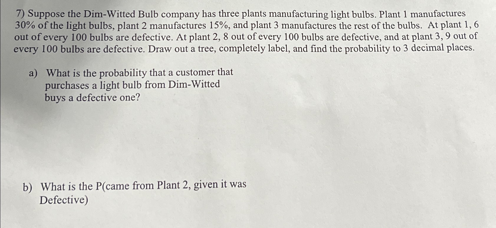 Solved Suppose the Dim-Witted Bulb company has three plants | Chegg.com