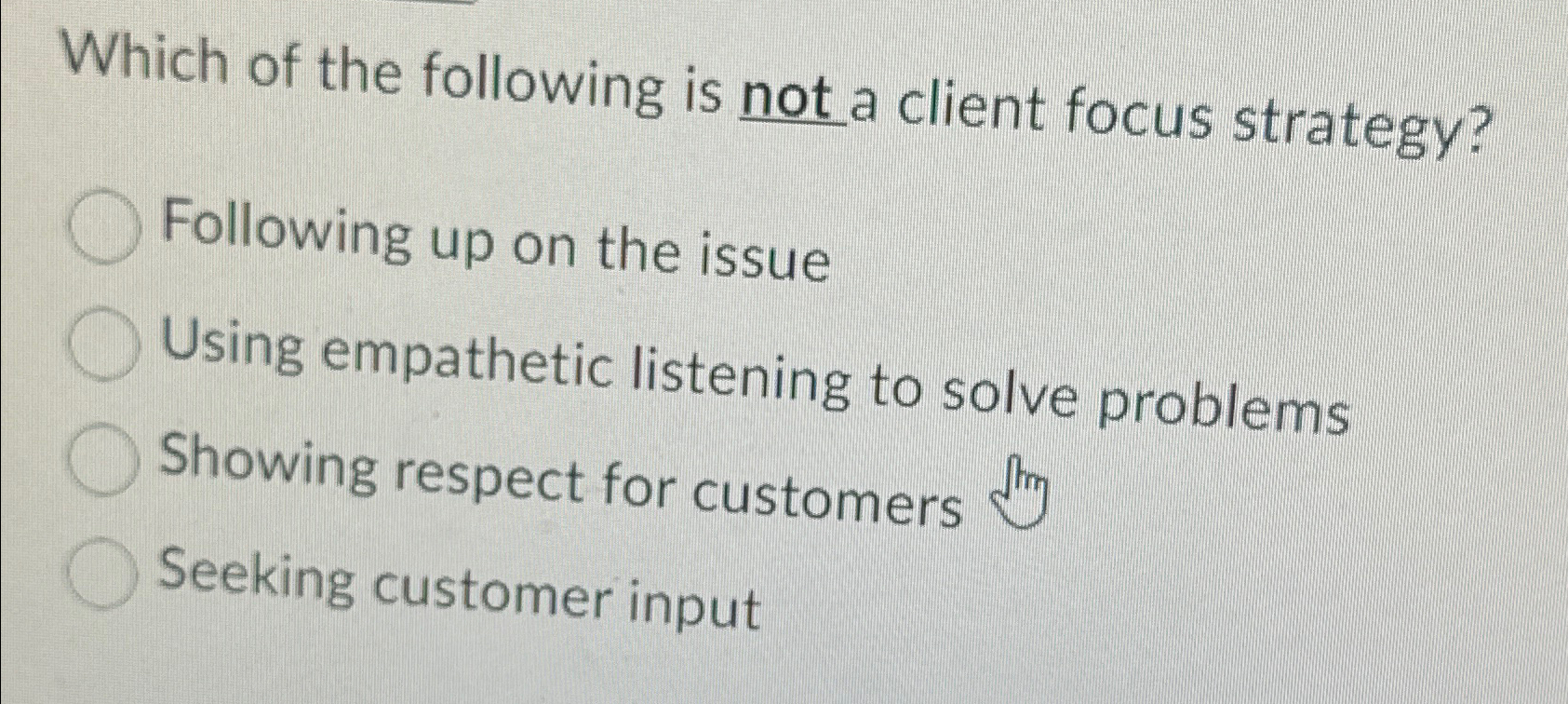 Solved Which of the following is not a client focus | Chegg.com