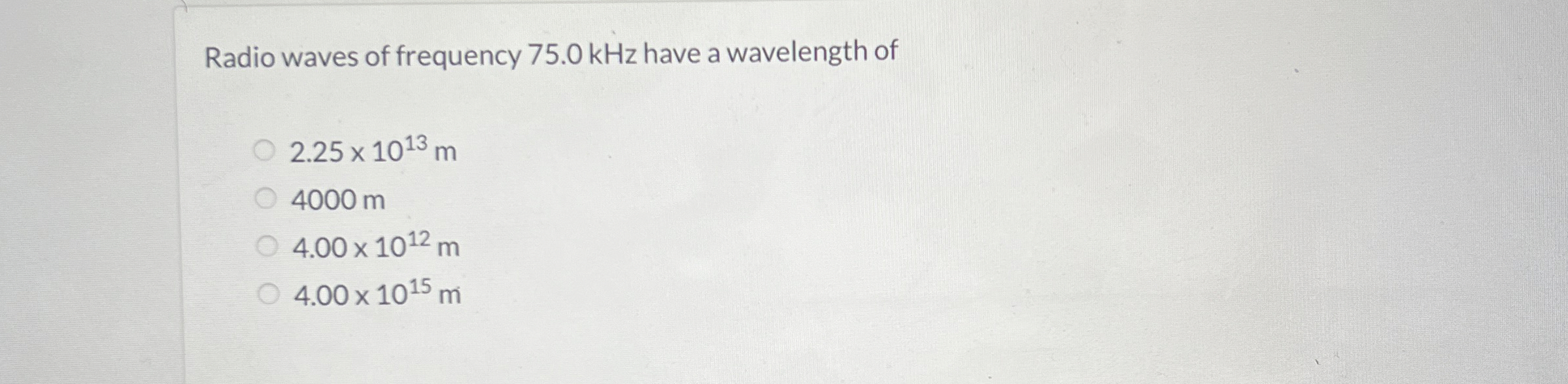 Solved Radio waves of frequency 75.0 ﻿kHz have a wavelength | Chegg.com