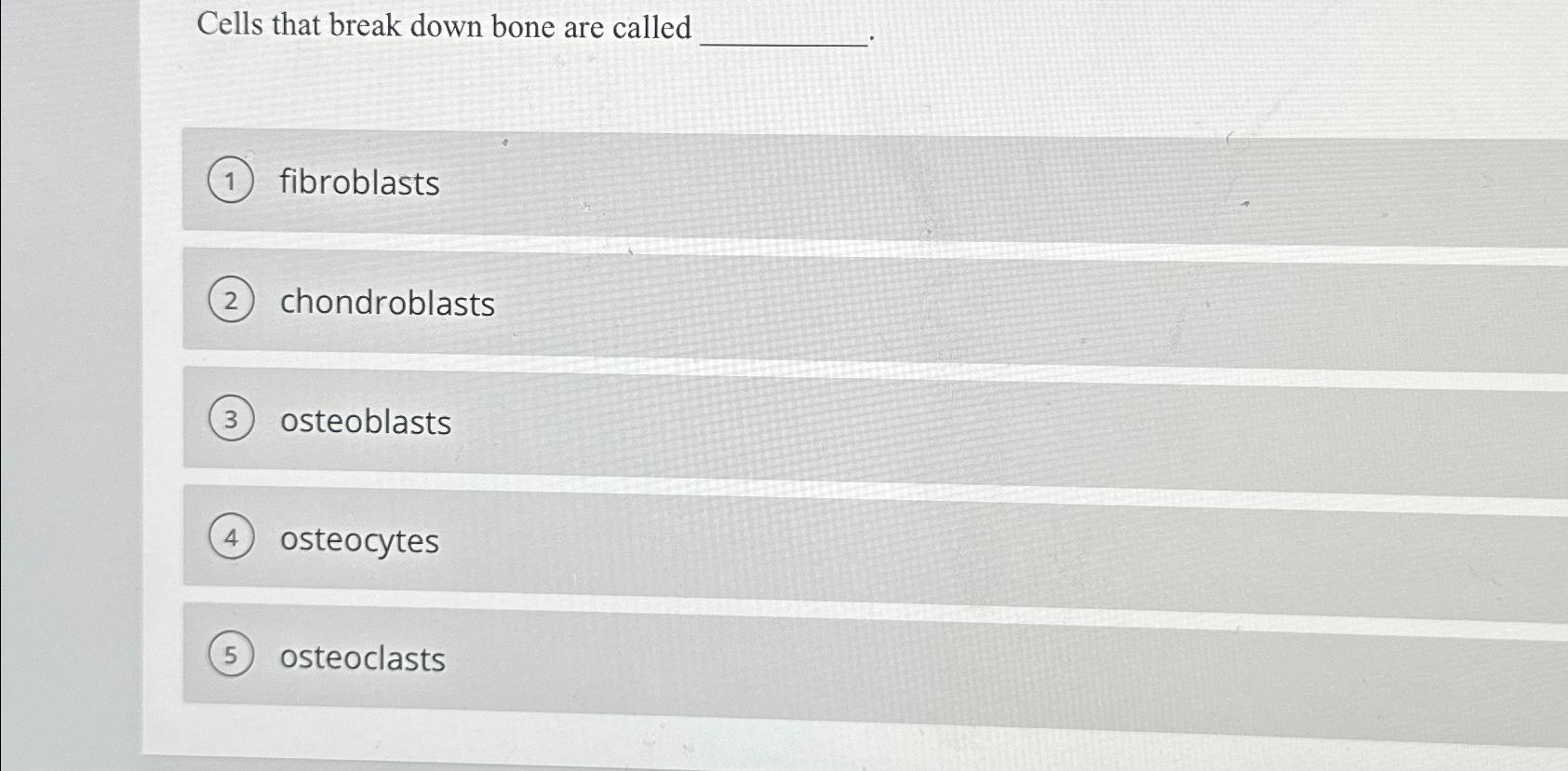 Solved Cells that break down bone are | Chegg.com
