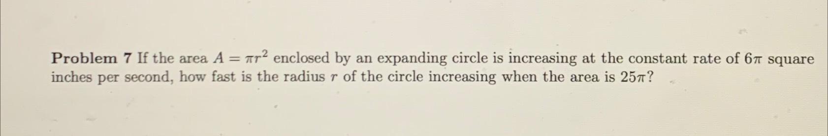 Solved If the area A=πr2 ﻿enclosed by an expanding circle is | Chegg.com