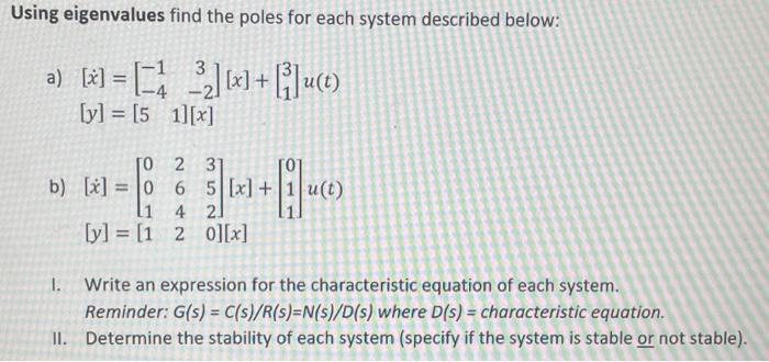 Solved Using eigenvalues find the poles for each system | Chegg.com