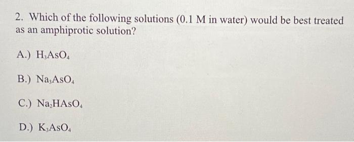 Solved 2. Which of the following solutions (0.1M in water) | Chegg.com
