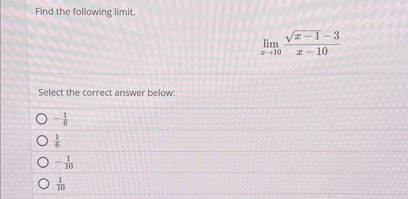 Solved Find the following limit.limx→10x-12-3x-10Select the | Chegg.com