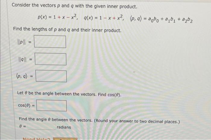 Solved Consider the vectors p and q with the given inner | Chegg.com