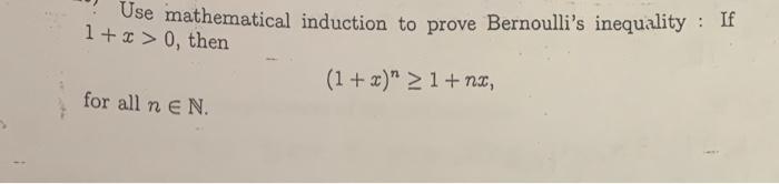 Solved Use mathematical induction to prove Bernoulli's | Chegg.com