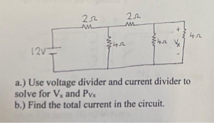 Solved a.) Use voltage divider and current divider to solve | Chegg.com