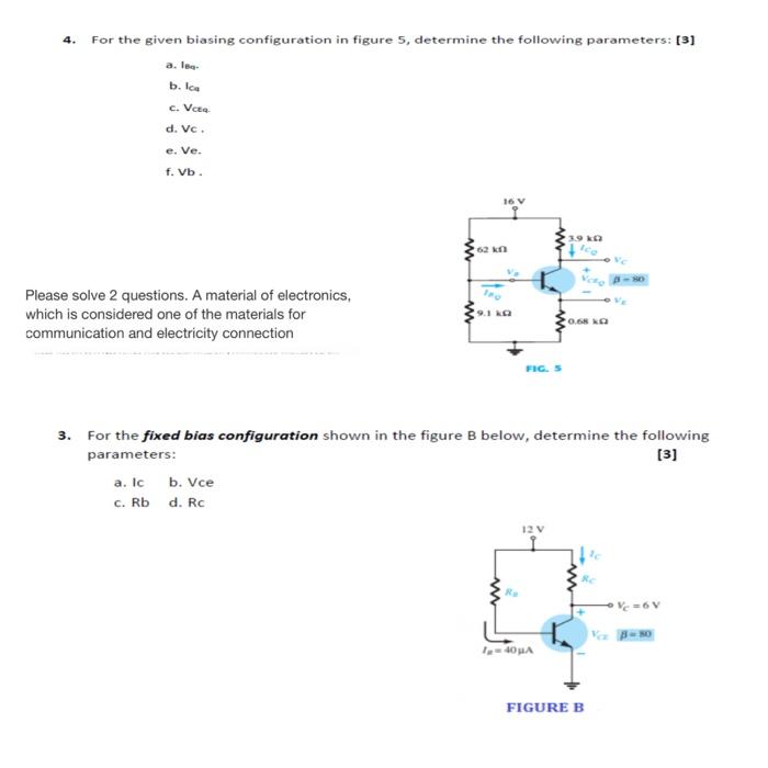 Solved 4. For the given biasing configuration in figure 5, | Chegg.com