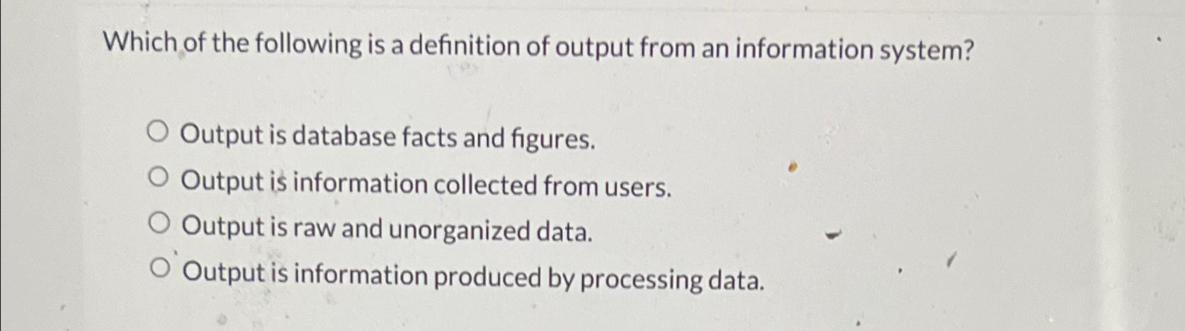 Solved Which of the following is a definition of output from | Chegg.com