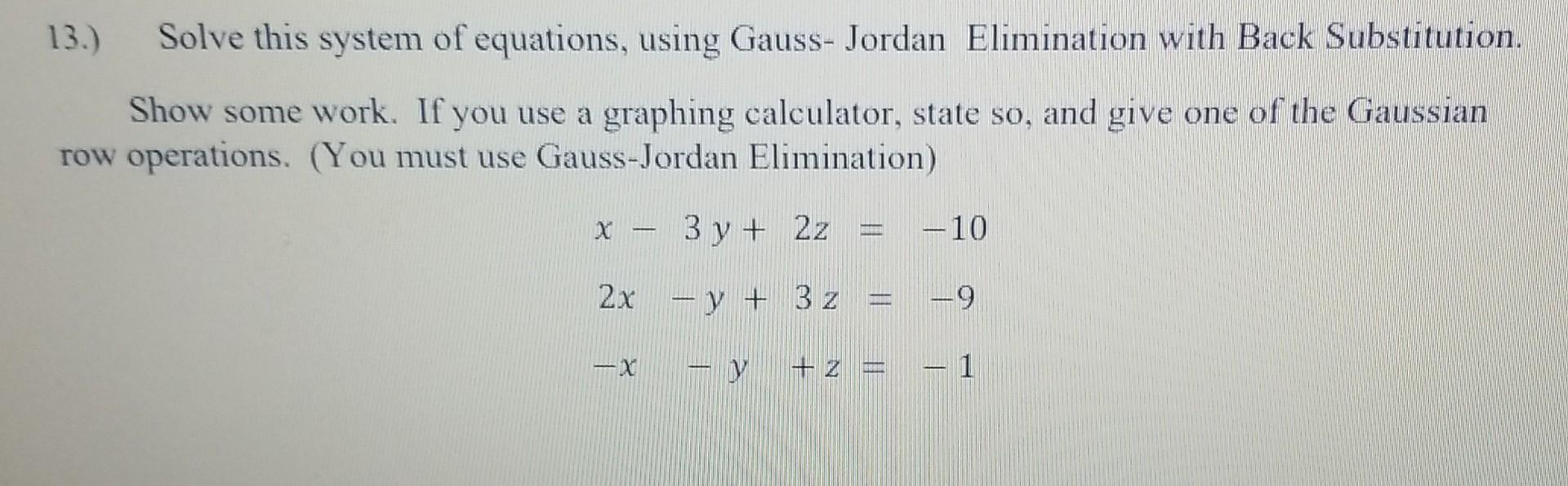 Solved 13.) Solve this system of equations, using Gauss- | Chegg.com