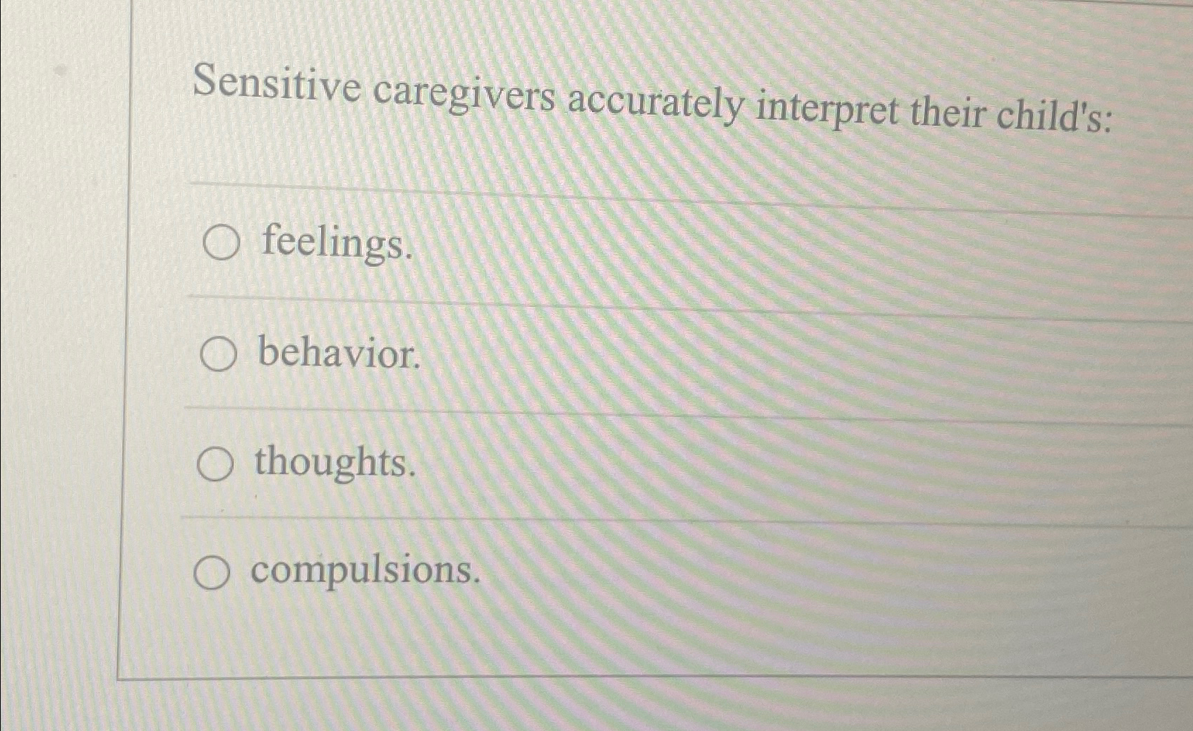 Solved Sensitive caregivers accurately interpret their | Chegg.com