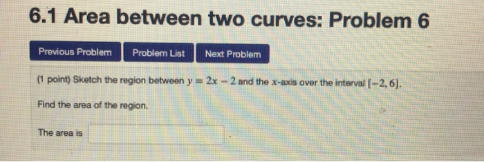 Solved 6.1 Area between two curves: Problem 8 Previous | Chegg.com
