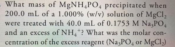 Solved What mass of MgNH4PO4 precipitated when 200.0 mL of a | Chegg.com