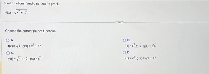 Solved Find functions f and g so that f∘g=H. H(x)=x2+17 | Chegg.com