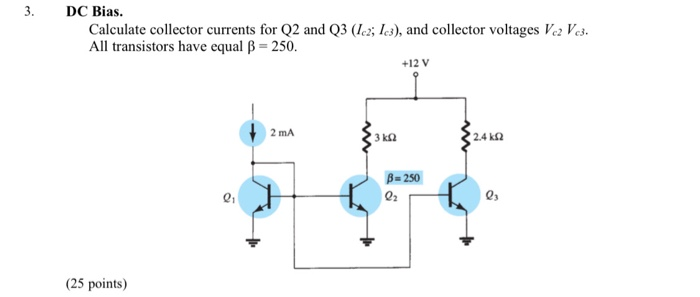 Solved 3. DC Bias. Calculate collector currents for Q2 and | Chegg.com