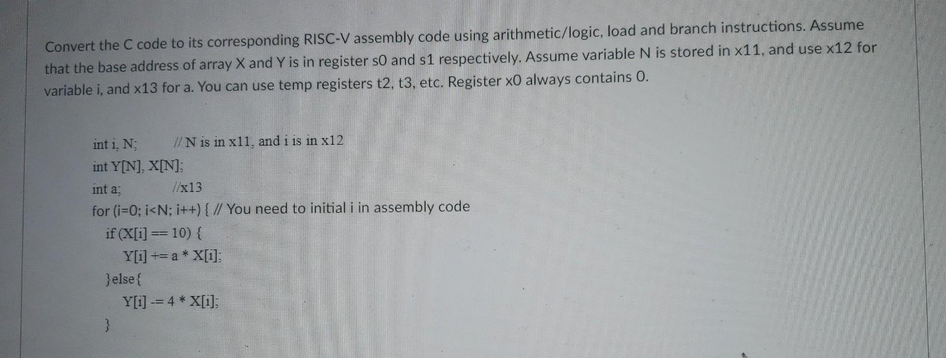 Solved Convert the C code to its corresponding RISC- V | Chegg.com Solved Convert the C code to its corresponding RISC- V | Chegg.com
