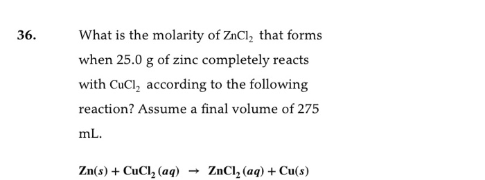 Solved 36. What is the molarity of ZnCl, that forms when | Chegg.com