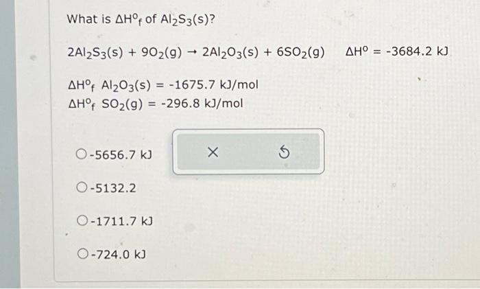 Solved What is ΔH∘f of Al2 S3( s) ? 2Al2 S3( s)+9O2( | Chegg.com