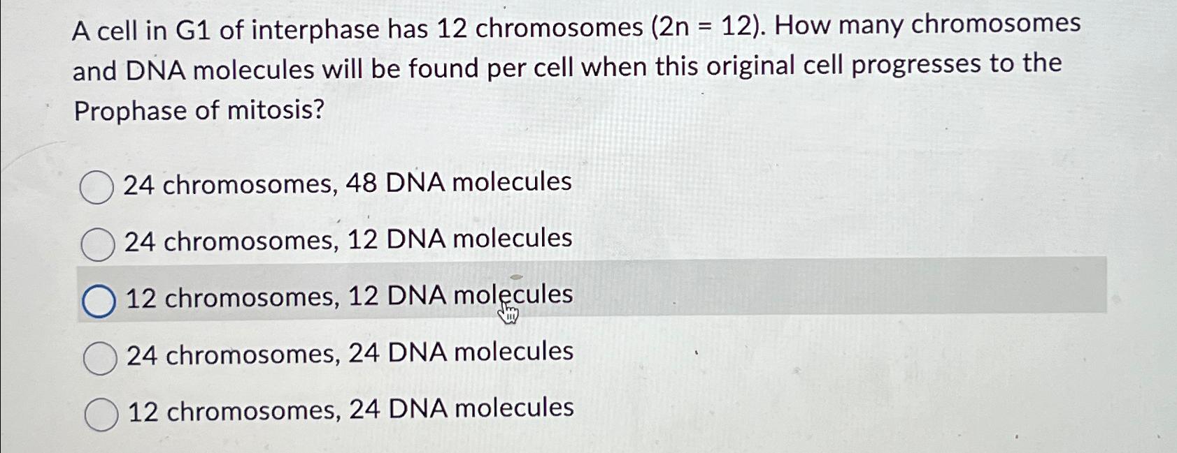 Solved A cell in G1 ﻿of interphase has 12 ﻿chromosomes | Chegg.com