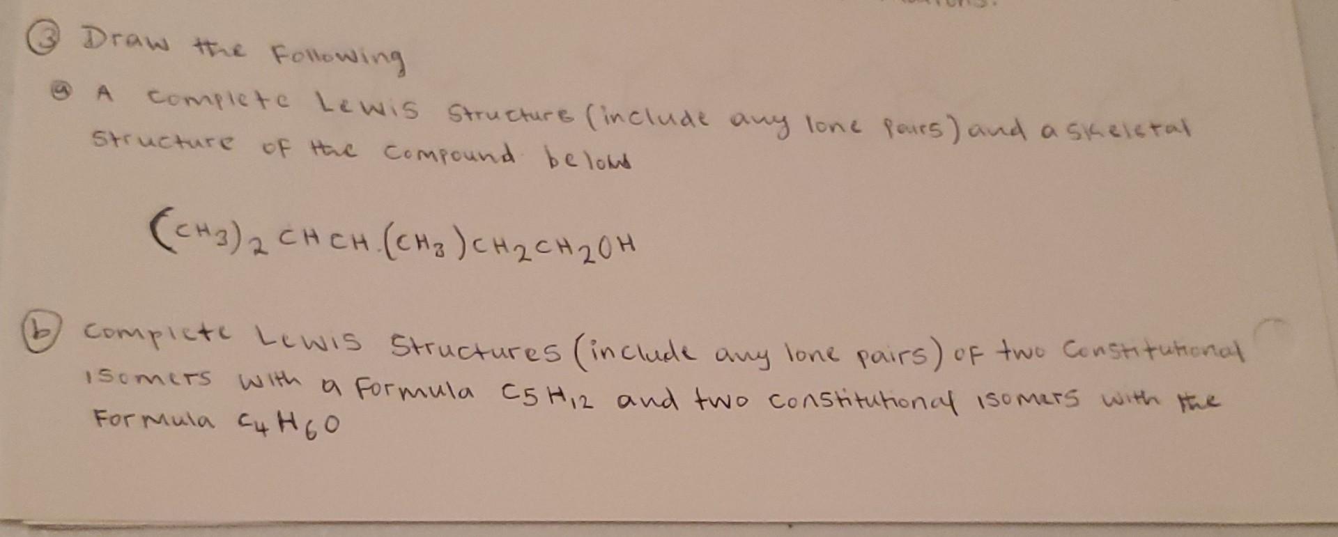 Solved 3 Draw the following (9) A complete Lewis structure | Chegg.com