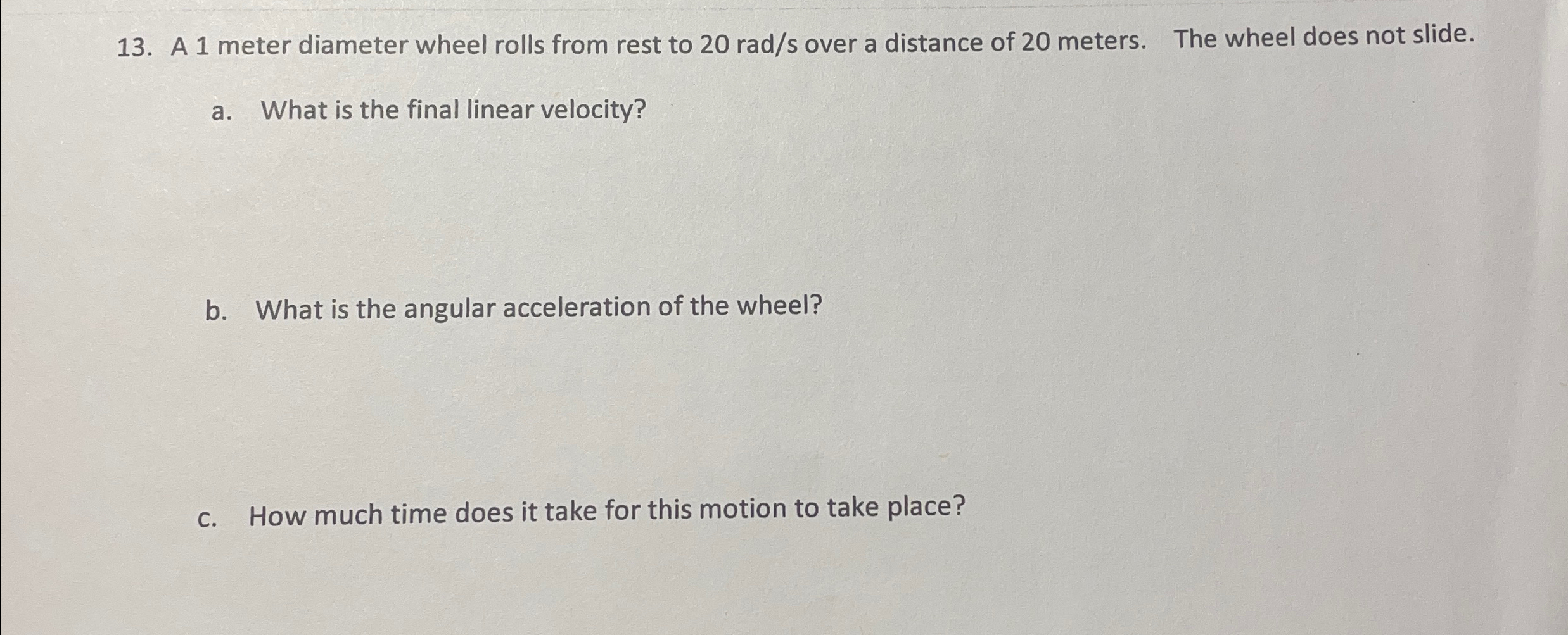 Solved A 1 ﻿meter diameter wheel rolls from rest to 20rads | Chegg.com
