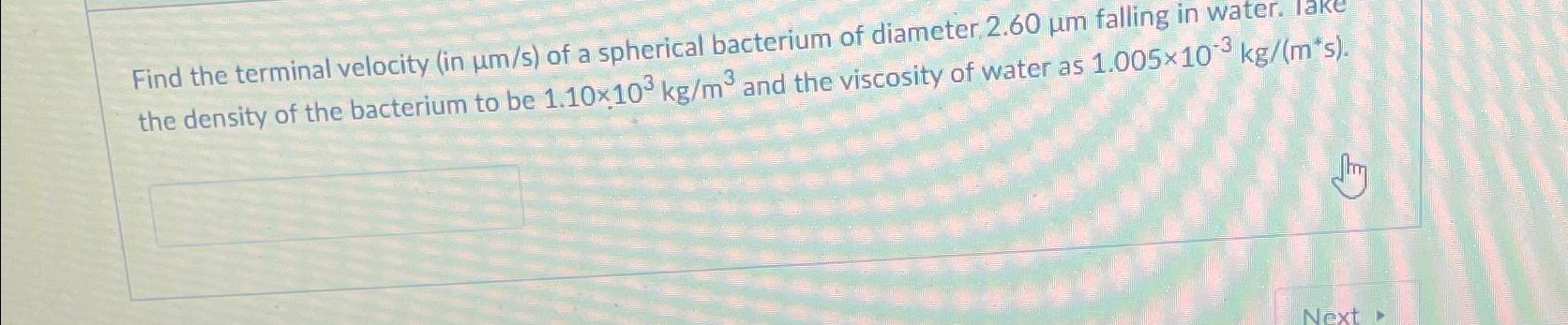 Solved Find the terminal velocity (in μms ) ﻿of a spherical | Chegg.com