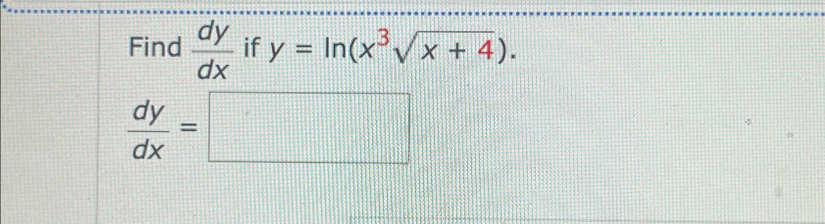 Solved Find dydx ﻿if y=ln(x3x+42)dydx= | Chegg.com