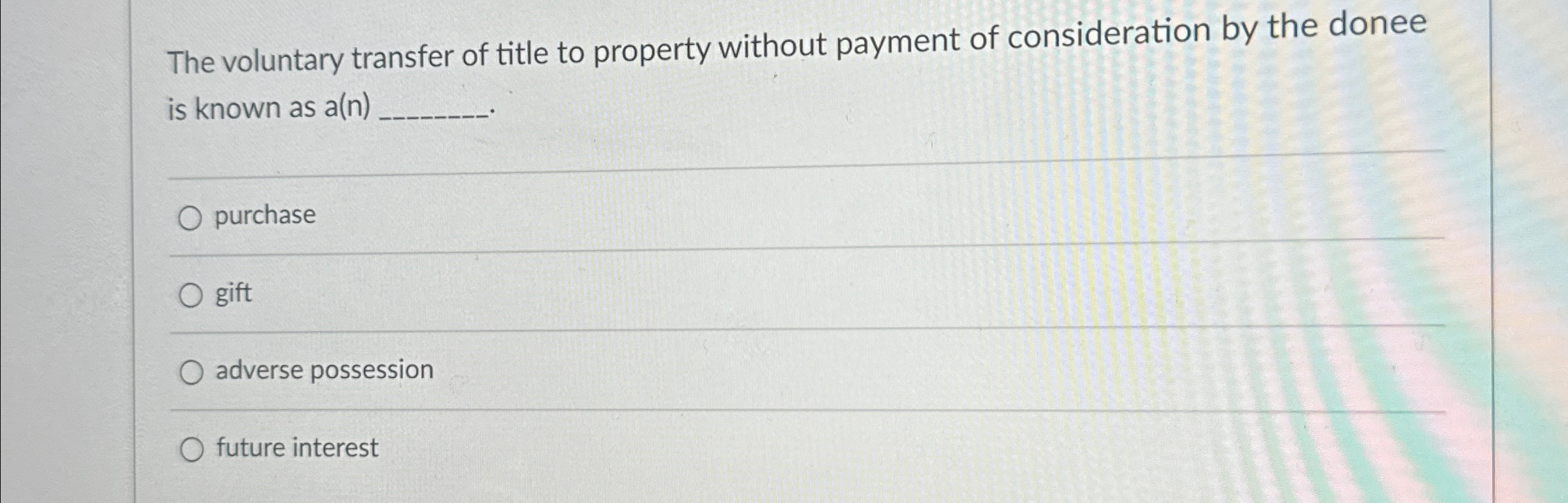 Solved The voluntary transfer of title to property without | Chegg.com