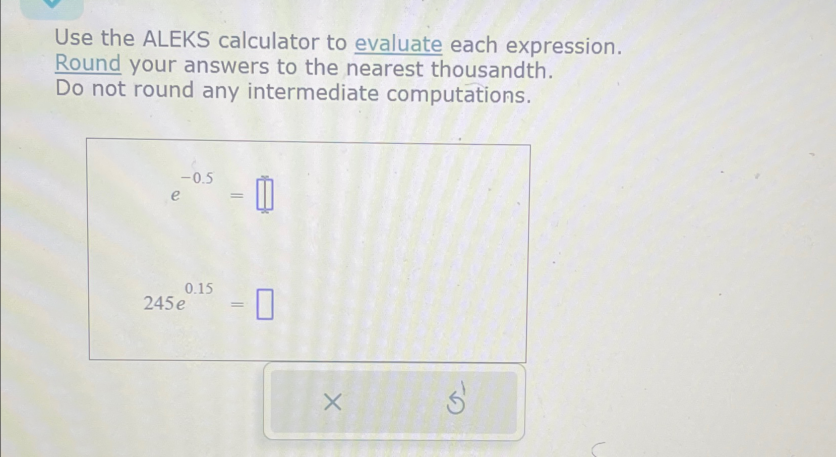 Solved Use the ALEKS calculator to evaluate each | Chegg.com