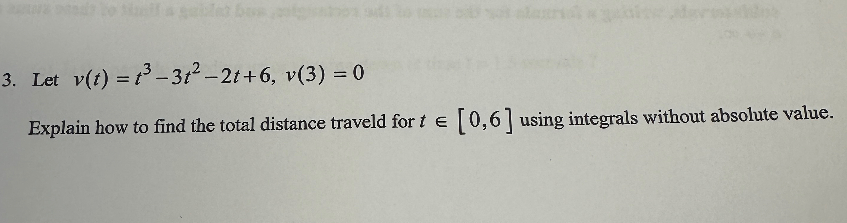 Solved Let v(t)=t3-3t2-2t+6,v(3)=0Explain how to find the | Chegg.com