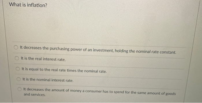 Solved What is inflation? It decreases the purchasing power | Chegg.com