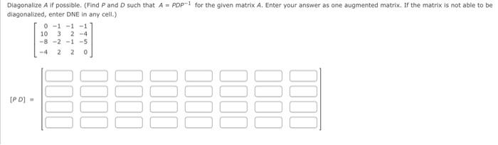 Solved Diagonalize A if possible. (Find P and D such that | Chegg.com