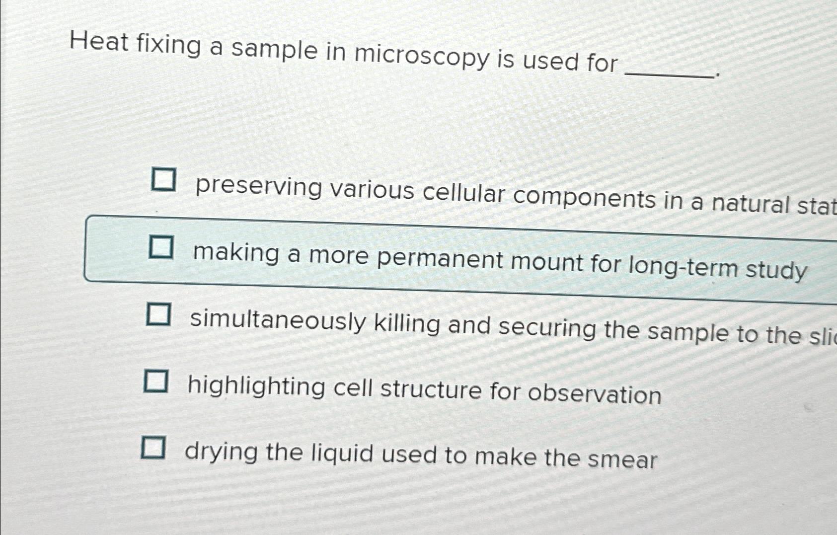Solved Heat fixing a sample in microscopy is used | Chegg.com