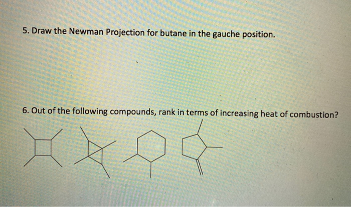 Solved 5. Draw the Newman Projection for butane in the | Chegg.com
