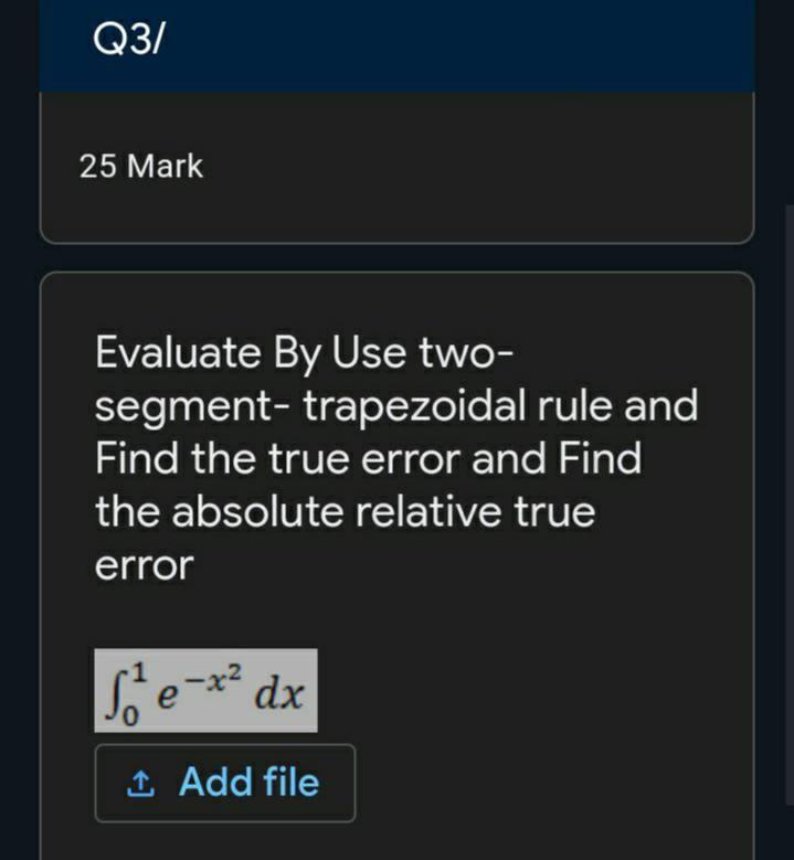 Solved Q3/ 25 Mark Evaluate By Use two- segment-trapezoidal | Chegg.com