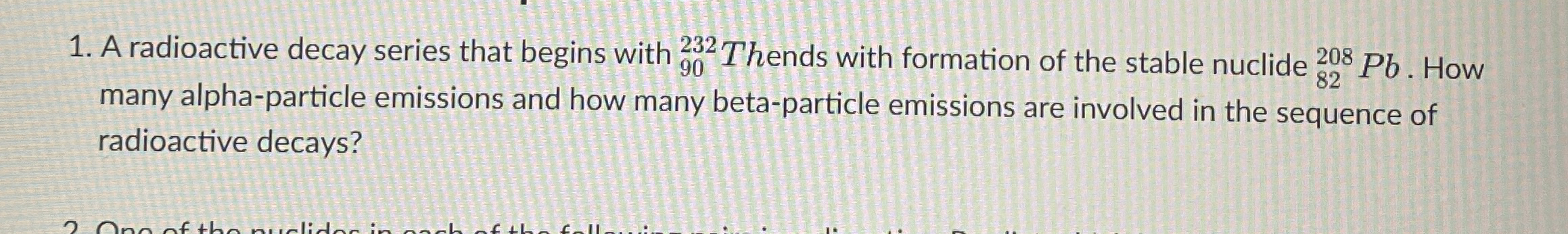 Solved A radioactive decay series that begins with ?90232Th | Chegg.com