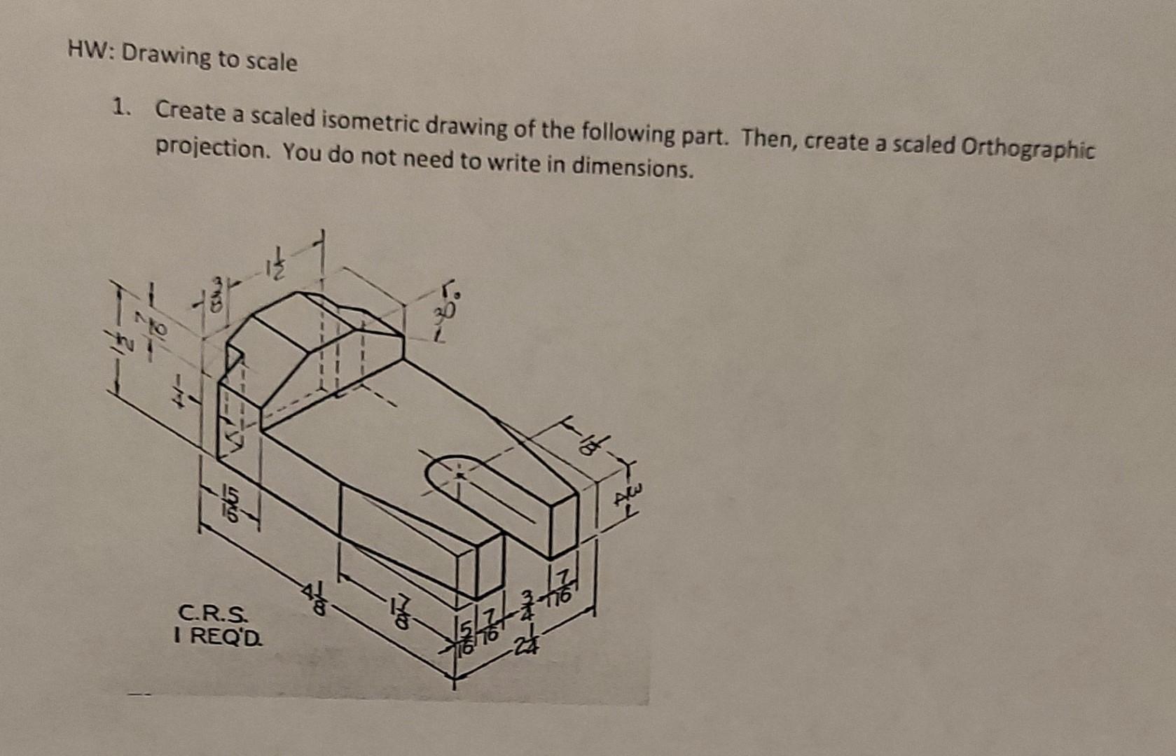 Solved HW: Drawing to scale 1. Create a scaled isometric | Chegg.com