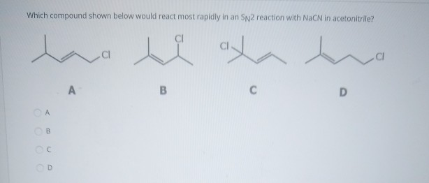 Solved which compound shown below would react most rapidly | Chegg.com