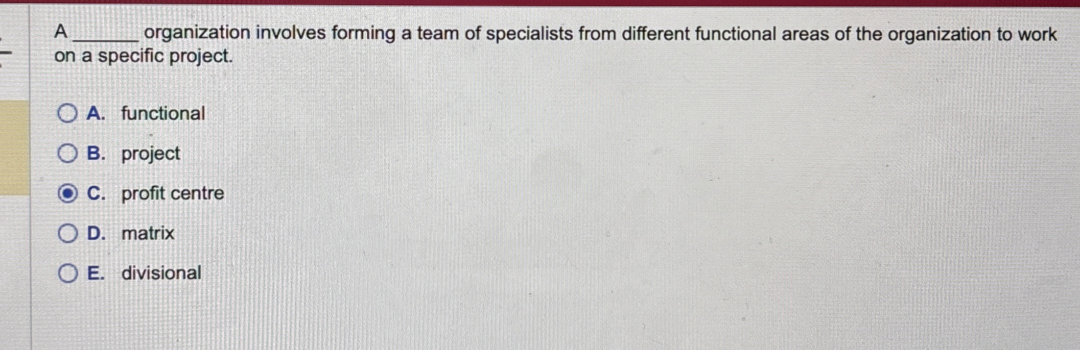 Solved A q, ﻿organization involves forming a team of | Chegg.com