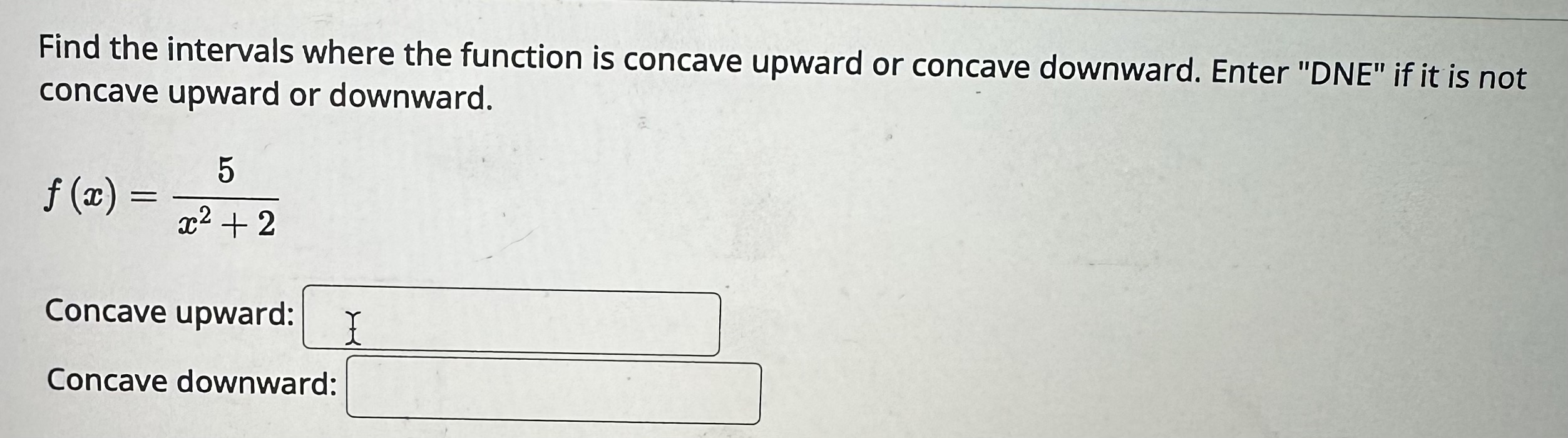 Solved Find the intervals where the function is concave | Chegg.com
