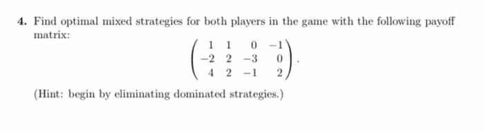 Solved 4. Find optimal mixed strategies for both players in | Chegg.com