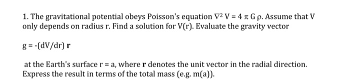 Solved 1. The gravitational potential obeys Poisson's | Chegg.com