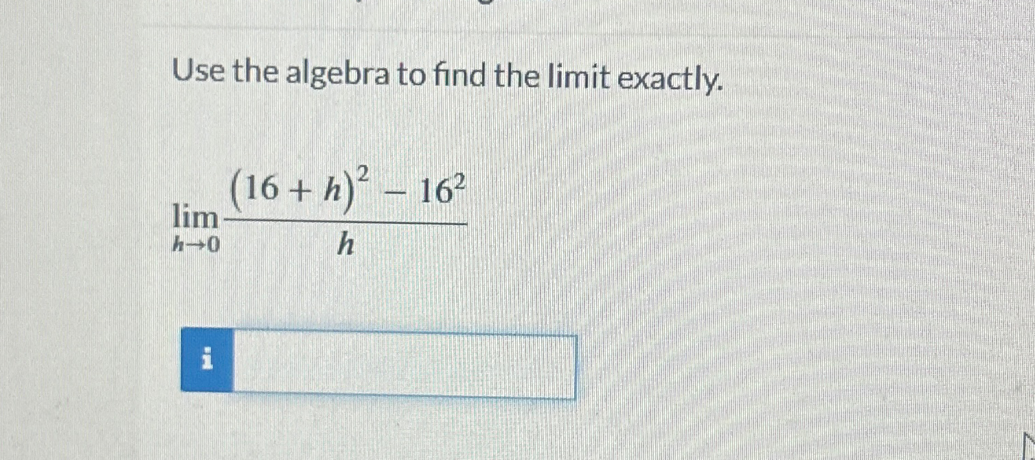 Solved Use the algebra to find the limit | Chegg.com