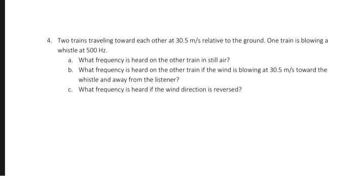 Solved 4. Two trains traveling toward each other at 30.5 m/s | Chegg.com