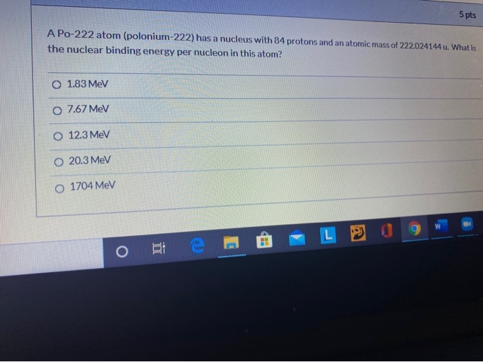 Solved 5 pts A Po-222 atom (polonium-222) has a nucleus with | Chegg.com